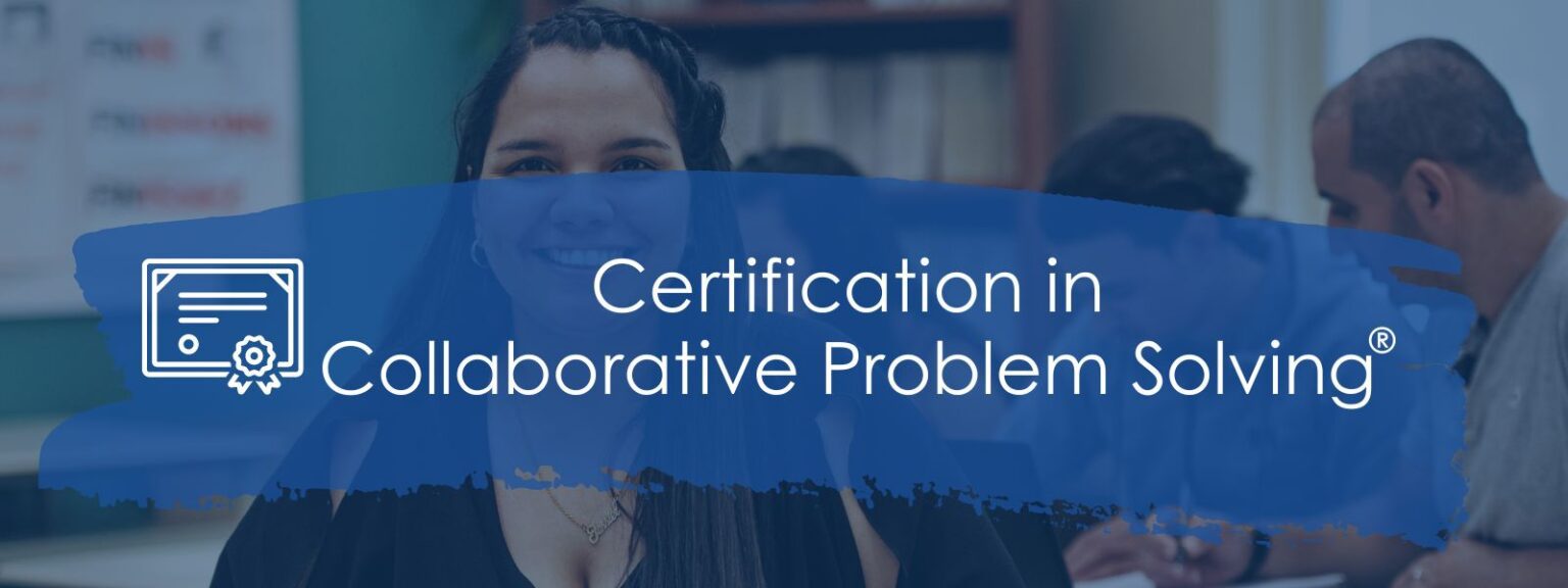 Certification in Collaborative Problem Solving | Think:Kids