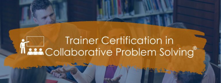 Trainer Certification in Collaborative Problem Solving | Think:Kids